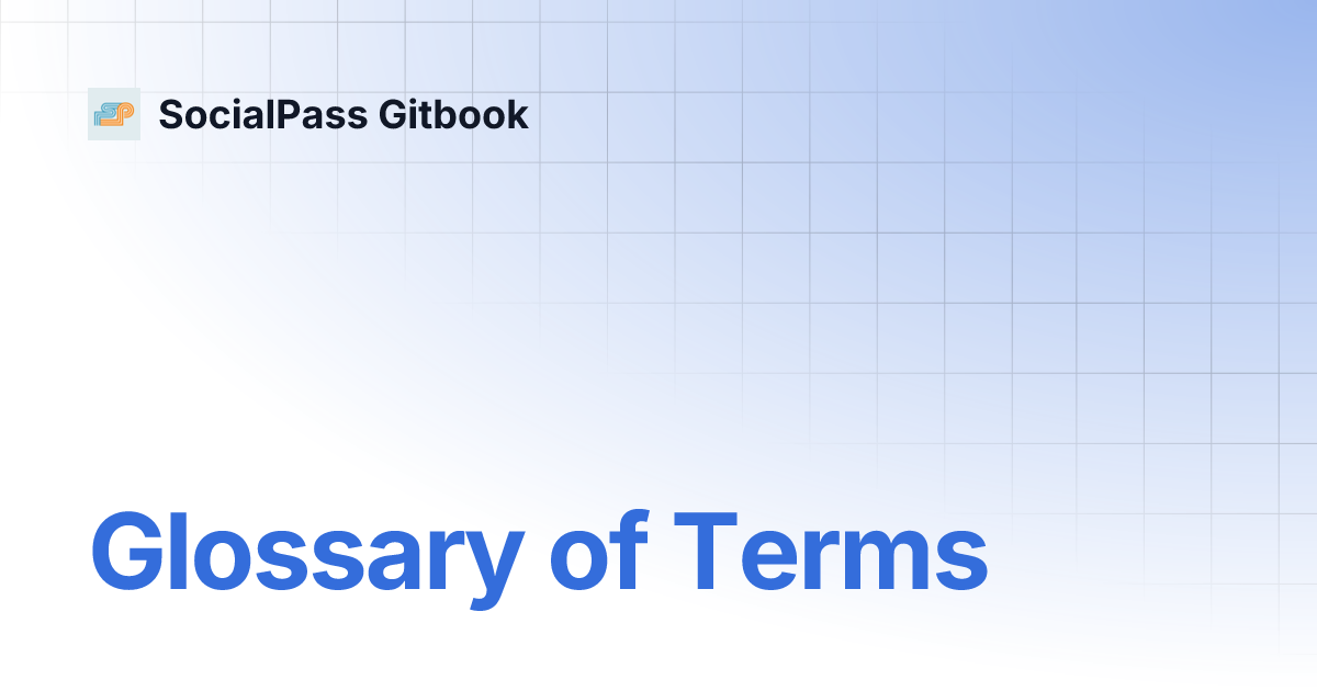 Glossary of Terms | SocialPass Gitbook